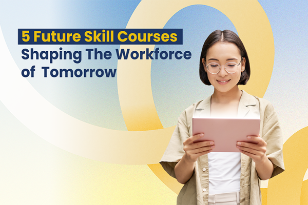 Top 5 Future Skills Courses for Tomorrow’s Workforce