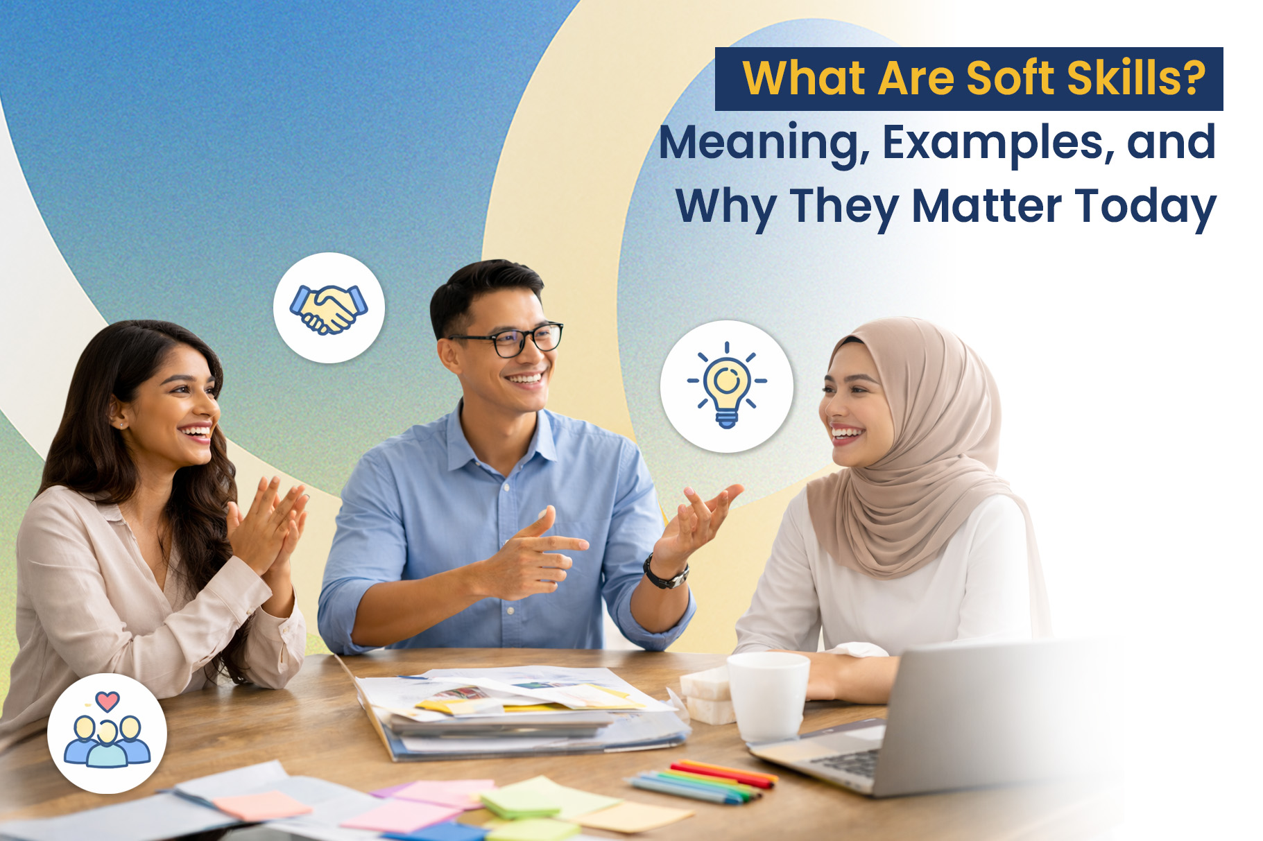 Soft Skills Explained: Definition, Examples, and Importance in 2026
